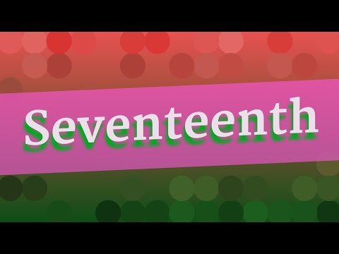 SEVENTEENTH pronunciation • How to pronounce SEVENTEENTH