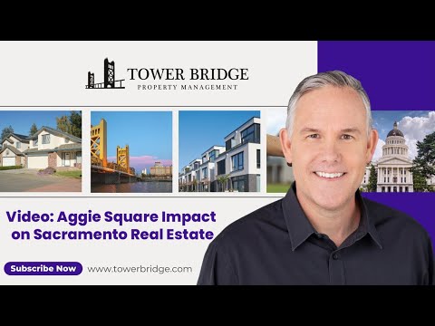 Aggie Square Impact on Sacramento Real Estate
