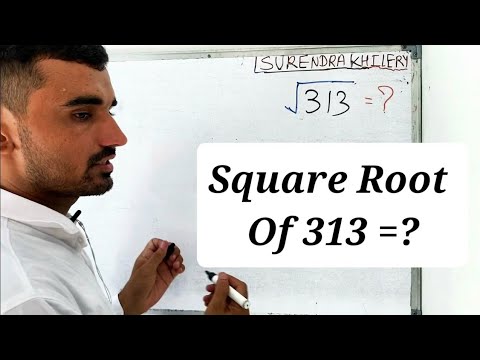 Square Root Of 313 In Hindi | Surendra Khilery | Class 8