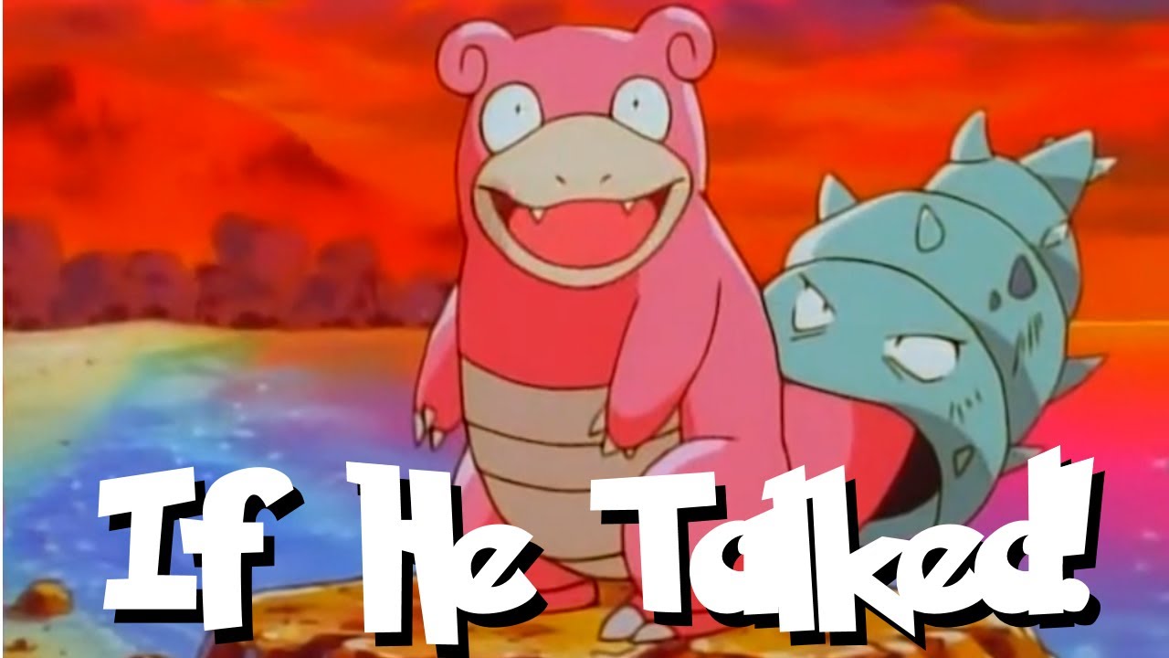 IF POKÉMON TALKED: Slowpoke Evolves