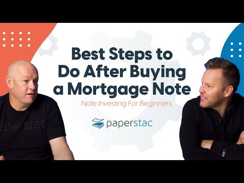 Best Steps To Do After Buying a Mortgage Note