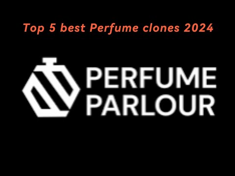 Top 5 best Perfume clones 2024 from Perfume parlour