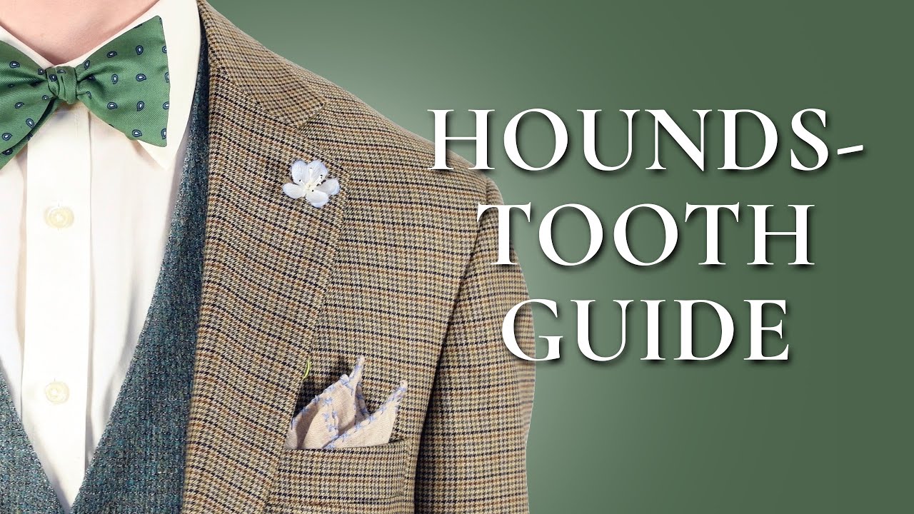 How To Wear Houndstooth, Dogtooth and Pepita In Menswear