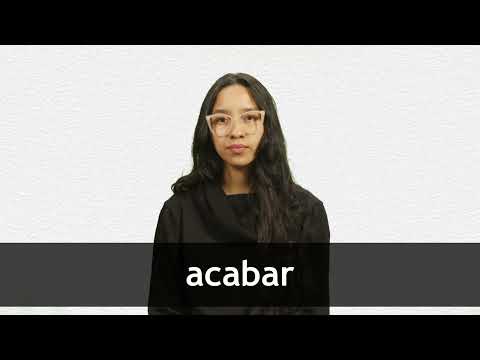 English Translation of “ACABAR” | Collins Spanish-English Dictionary