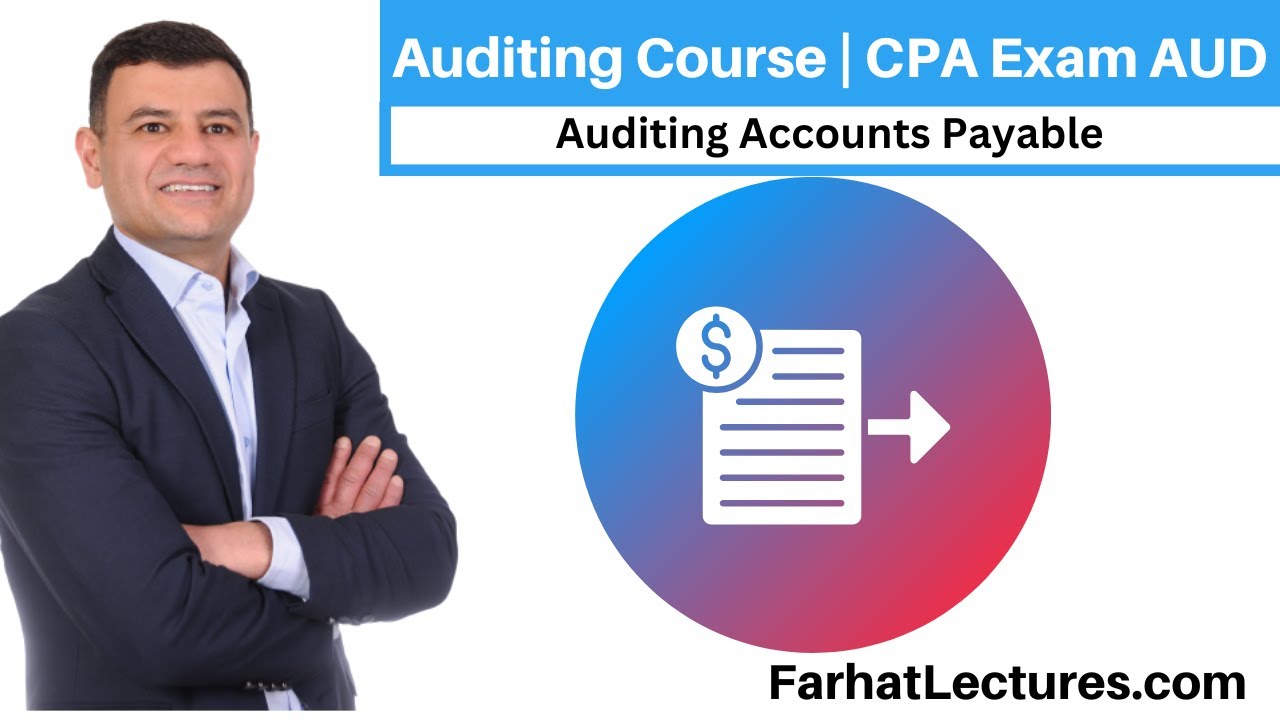 Auditing of Accounts Payable | Auditing Course | CPA Exam AUD