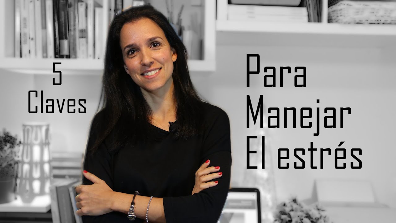 Cómo manejar el estrés - 5 claves