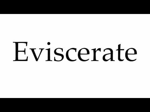 How to Pronounce Eviscerate