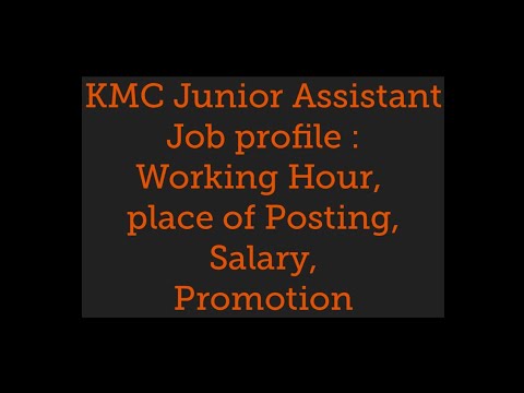 KMC Junior Assistant Job profile : Working Hour, Posting, Salary, Promotion