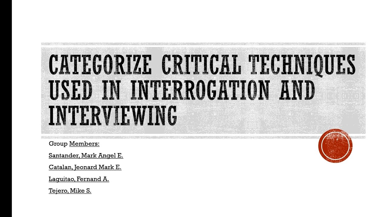TECHNIQUES USED IN INTERROGATION AND INTERVIEWING - Activity 1 (CDI 3)