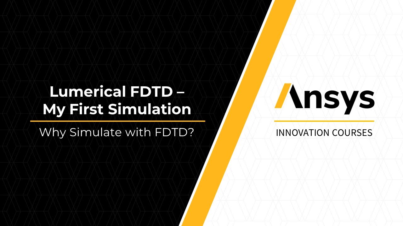 Ansys Lumerical FDTD – My First Simulation – Intro – Lesson 1, Part 1