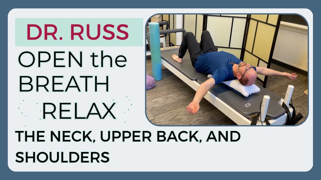 Reset Your Neck and Shoulders In 10 Minutes With Dr. Russ