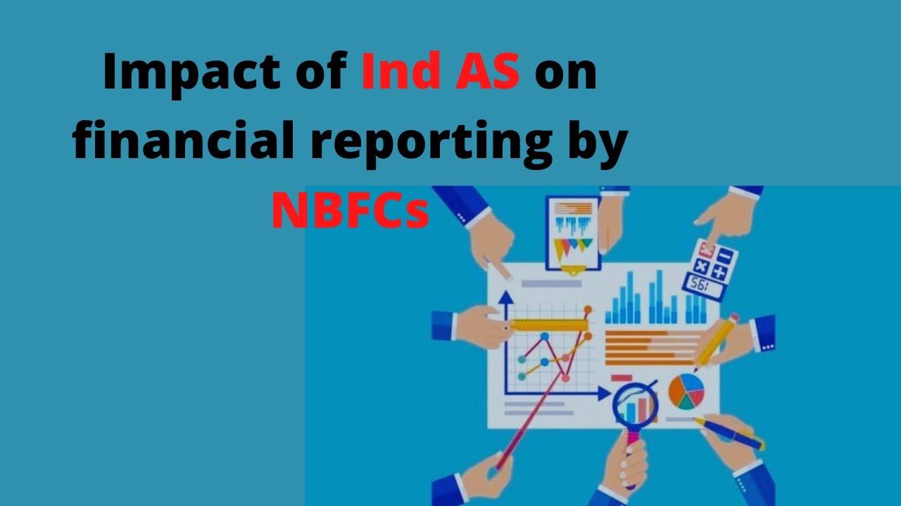 Impact of IND AS on financial reporting by NBFCs