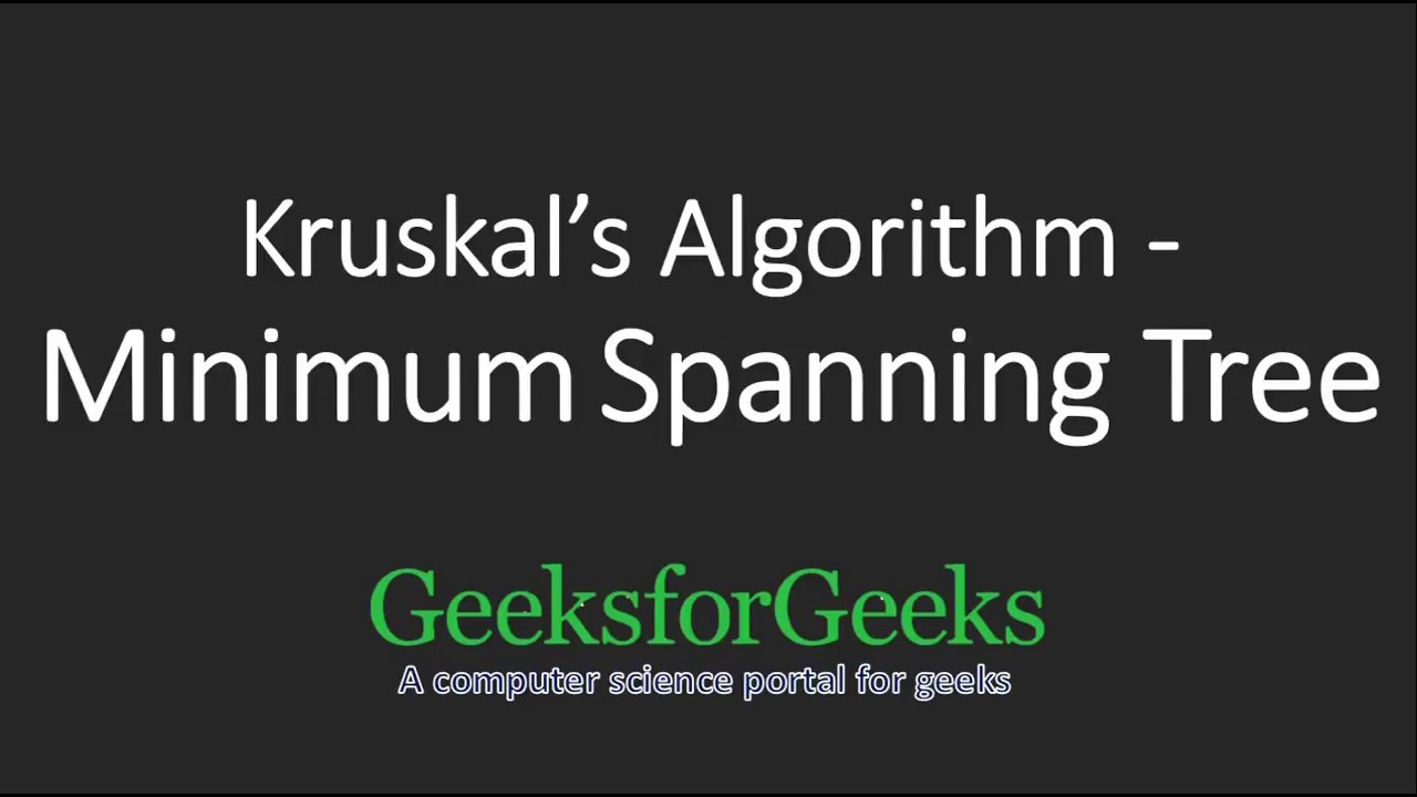 Kruskal’s Algorithm for Minimum Spanning Tree | GeeksforGeeks