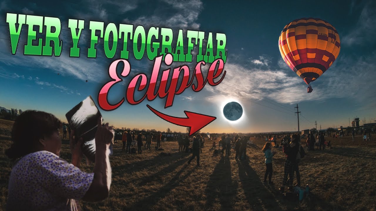 Como VER y FOTOGRAFIAR un eclipse SOLAR ¡SIN PROBLEMAS!