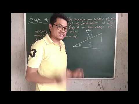 Angle of friction and angle of repose. Class - XI