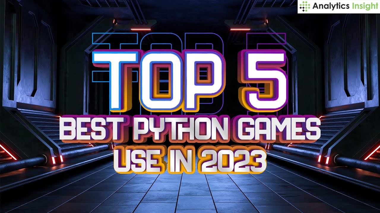 Top 5 Best Python Games Use in 2023