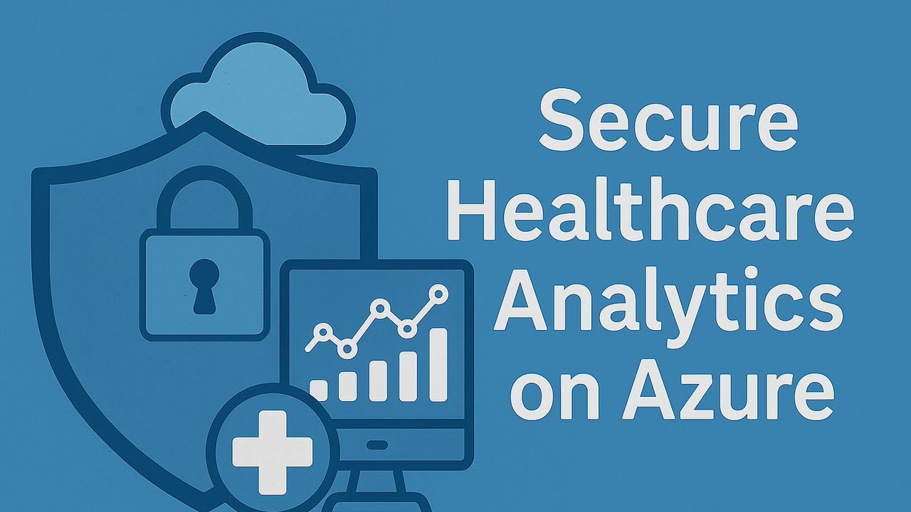 Secure Healthcare Analytics on Azure : Architecting Synapse/Fabric for HIPAA & Insights