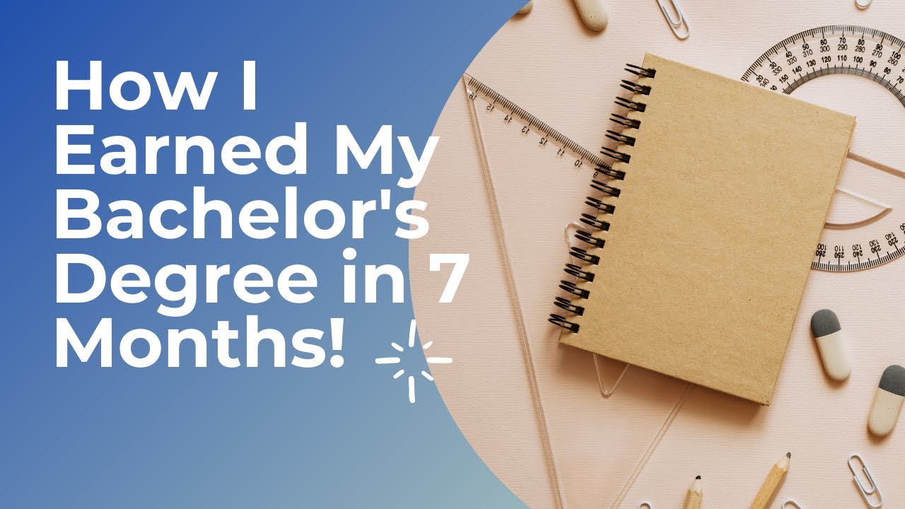 How I Earned My Bachelor's Degree in 7 Months at WGU!