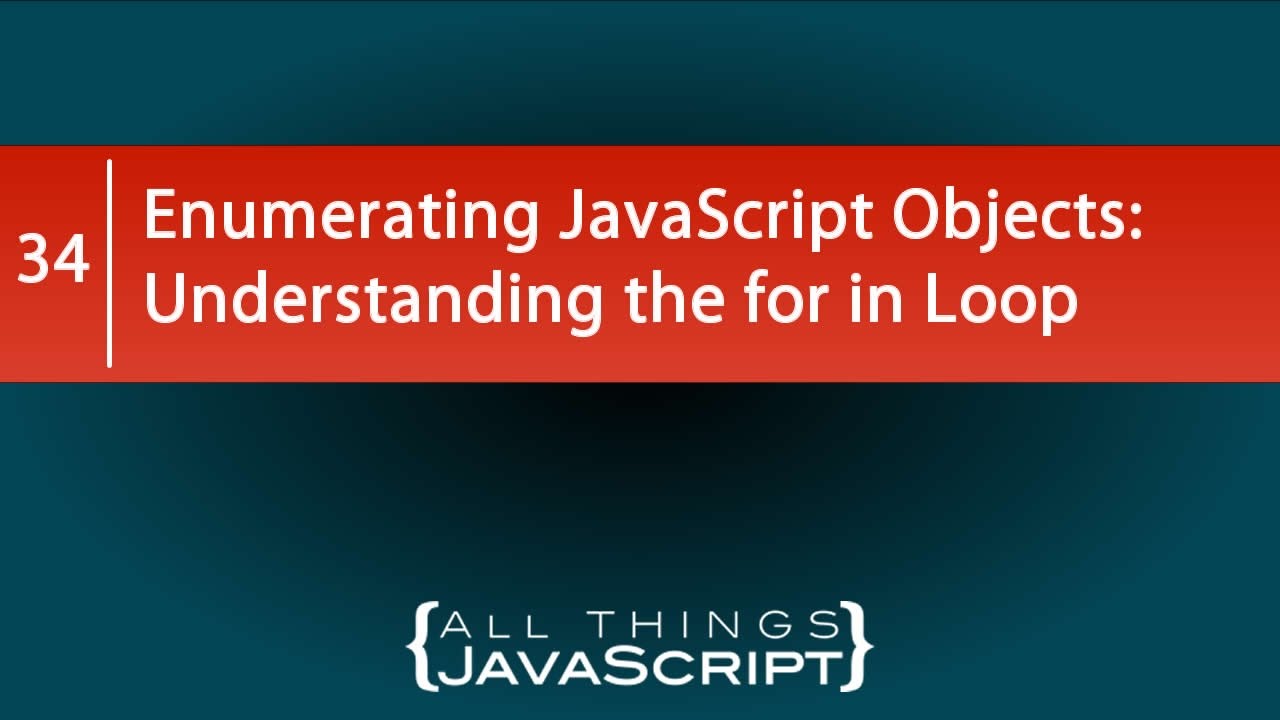 Enumerating JavaScript Objects: Understanding the for in Loop