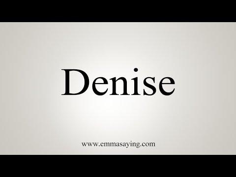 How To Say Denise