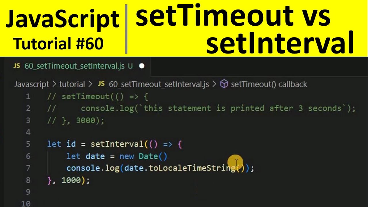 JavaScript Tutorial 60 - setTimeout vs setInterval in JavaScript | Programming For Beginners