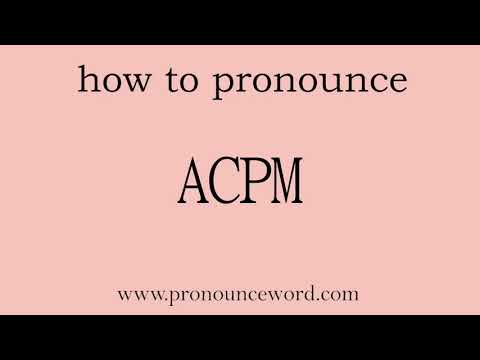 ACPM: How to pronounce ACPM in english (correct!).Start with A. Learn from me.
