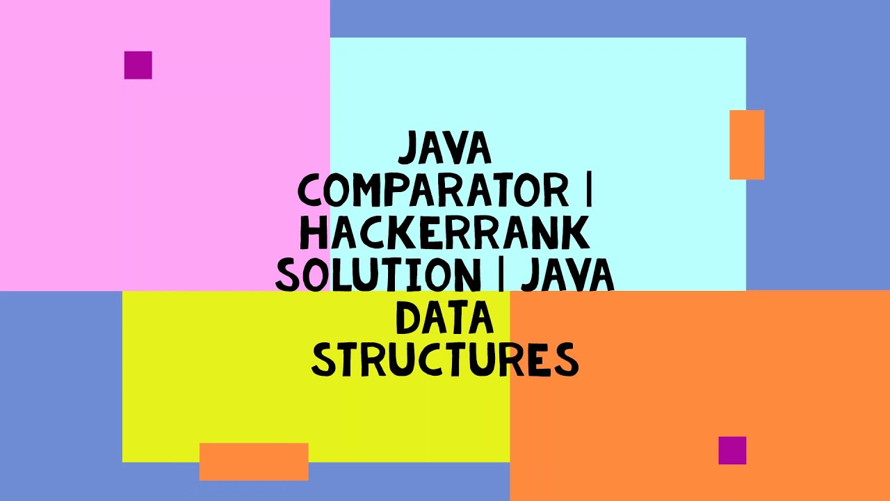 JAVA COMPARATOR | HACKERRANK SOLUTION | JAVA DATA STRUCTURES