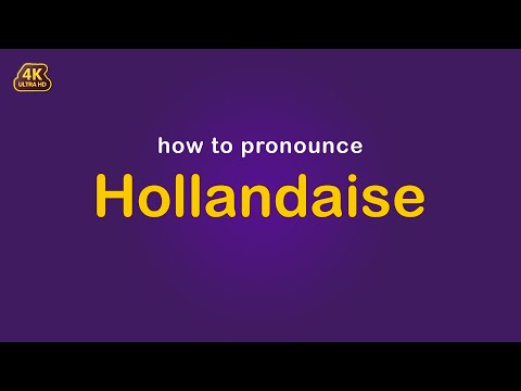how to pronounce Hollandaise