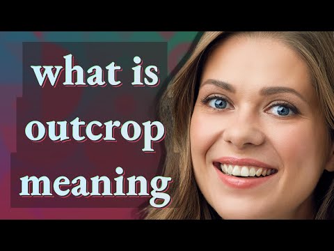 Outcrop | meaning of Outcrop