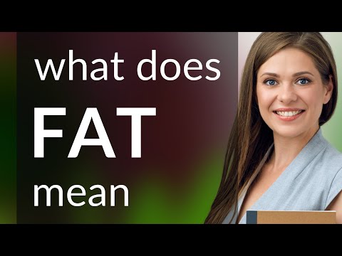 Fat • FAT meaning