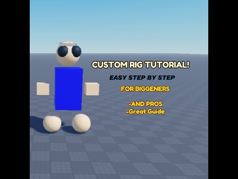 ROBLOX TUTORIAL GUIDE ON HOW TO MAKE A CUSTOM RIG!