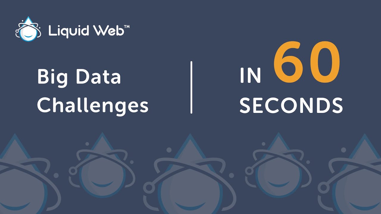 6 Big Data Challenges for Enterprises Explained in 60 Seconds