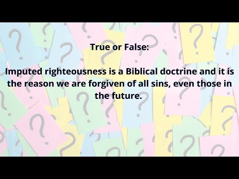 Is imputed righteousness a Biblical doctrine?