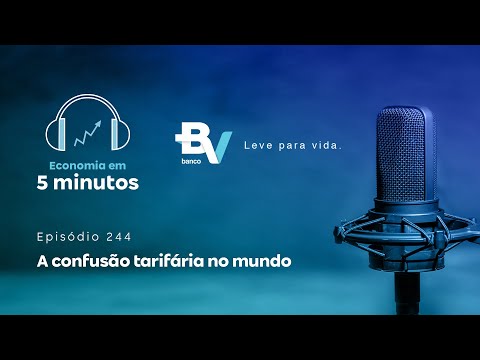 A confusão tarifária no mundo – Economia em 5min #244| banco BV