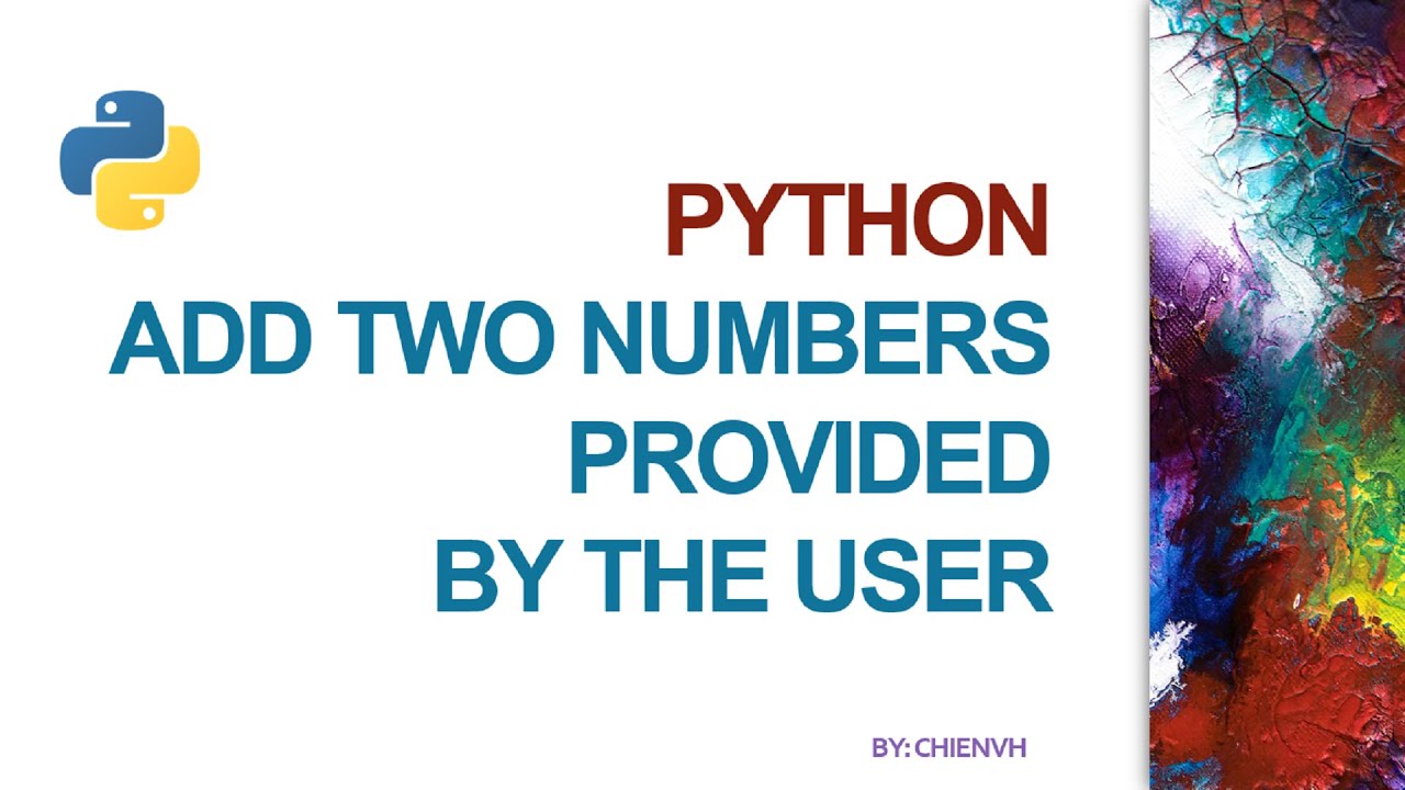 Python Code: #03 Add two numbers provided by user in Python