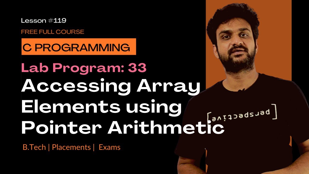 Program to Access the Array Elements Using Pointer Arithmetic || Lab Program 33 || C Programming ||