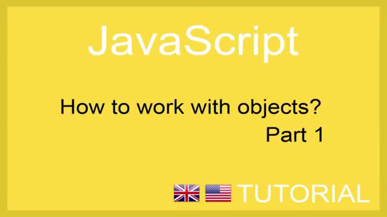 How to work with objects in JavaScript - Tutorial 1 [ENG]