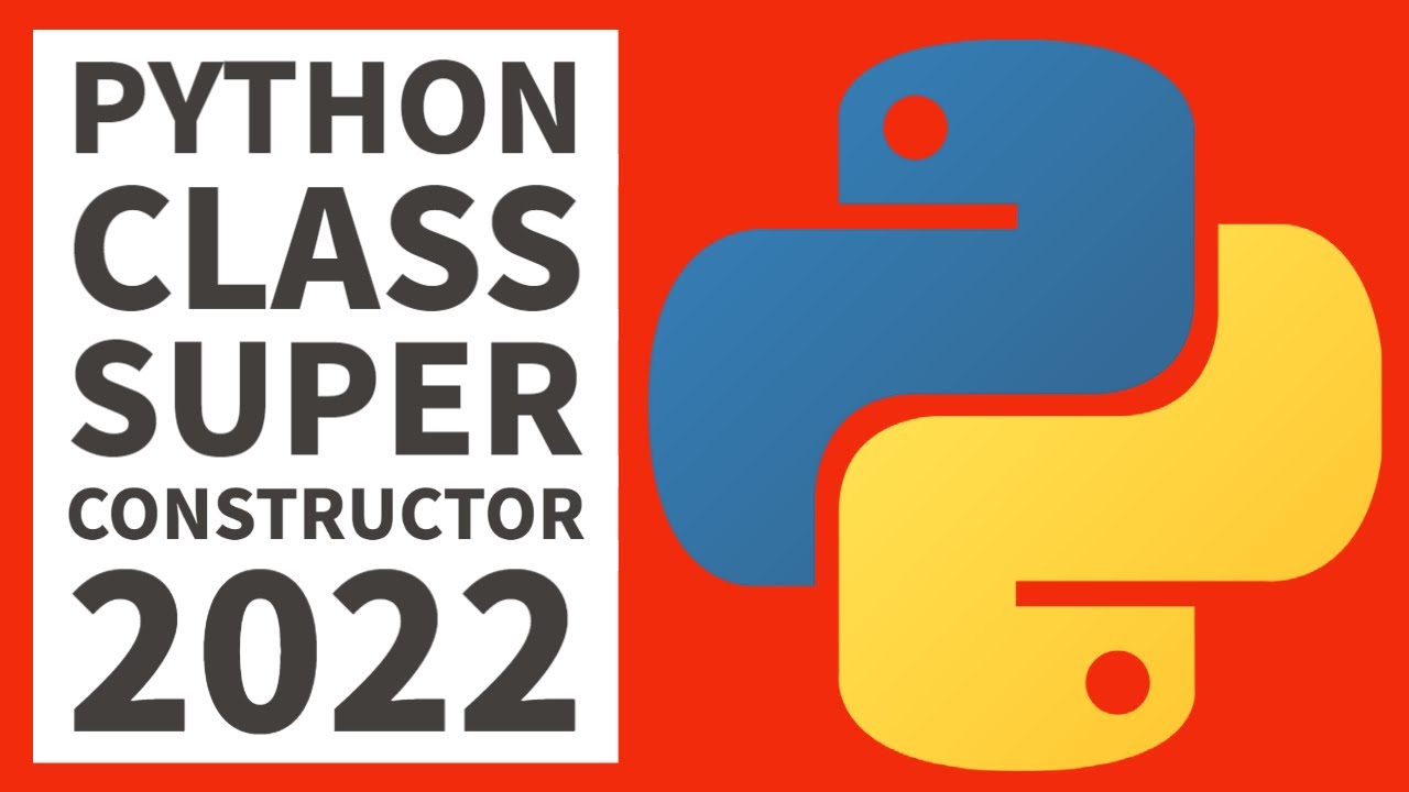 Python Programming For Beginners - Class & Super() Constructor Example 2022