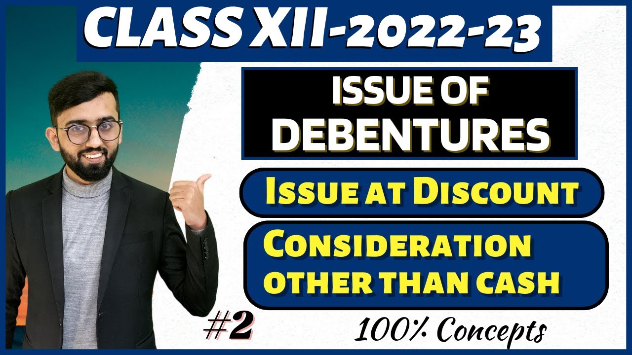 Issue of Debentures at Discount & Consideration other than Cash | Class 12 Accounts Debentures |