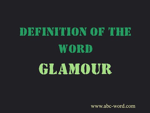 Definition of the word "Glamour"