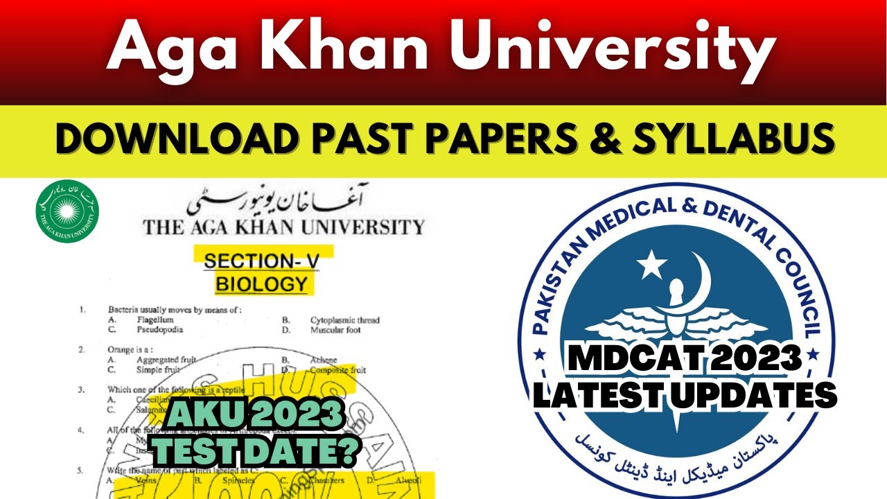 Download Aga Khan University AKU Past Papers & Syllabus | Test Date & PMDC MDCAT Latest News