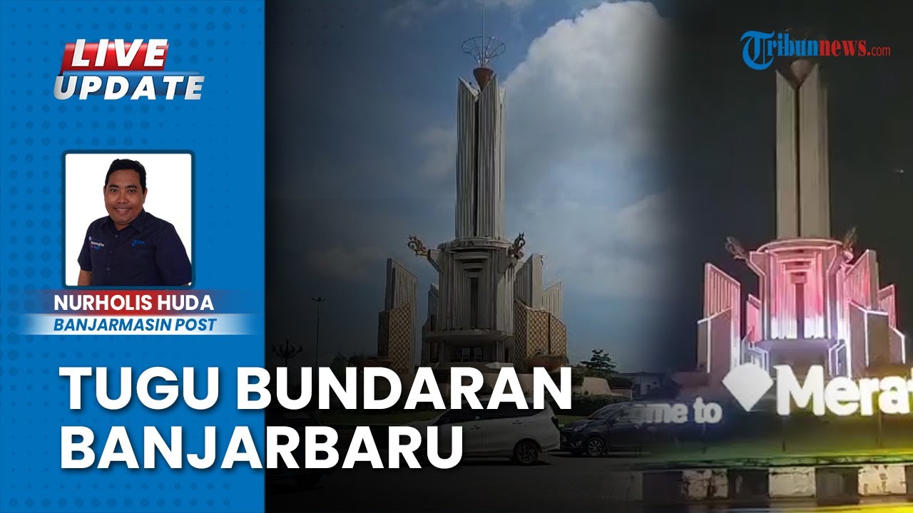 Tugu Bundaran Banjarbaru Selesai Direnovasi, Tambahkan Lampu LED di ...