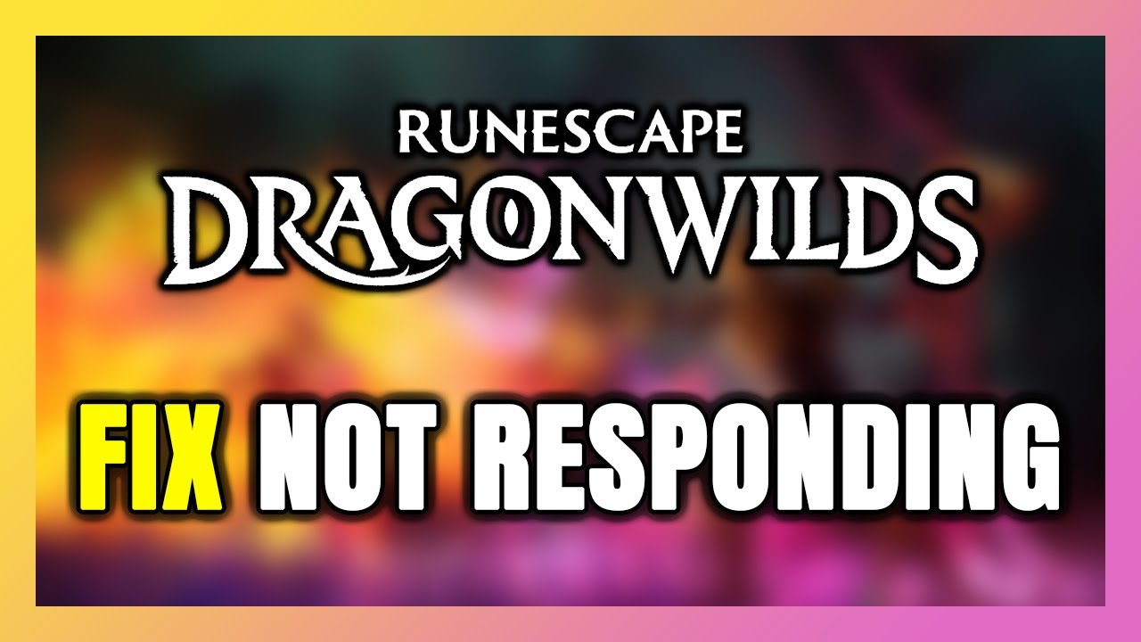 How to FIX RuneScape: Dragonwilds Not Responding!