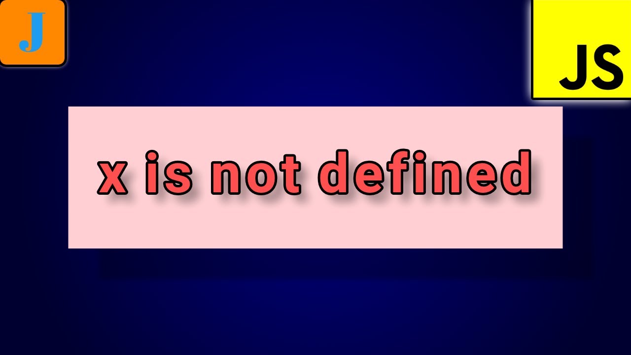 Uncaught ReferenceError: x is not defined | JavaScript Errors