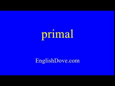 How to pronounce primal in American English.