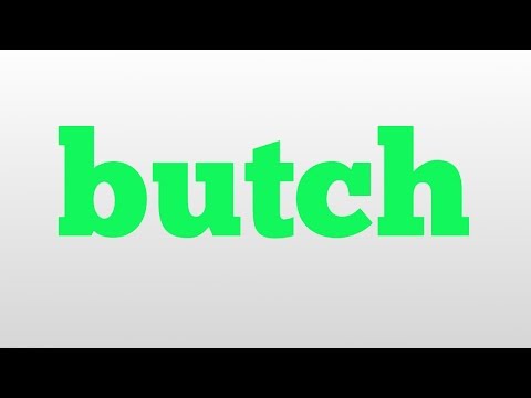 butch meaning and pronunciation