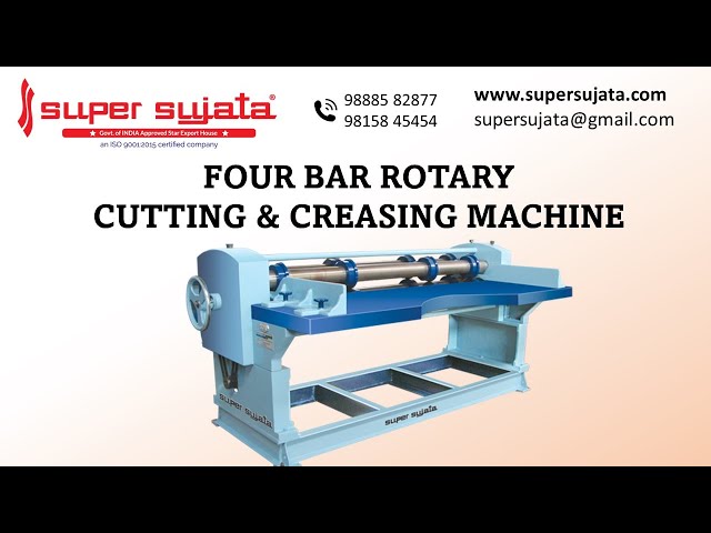 Cutting And Creasing Machine - 5 ton/day Super Sujata Four Bar Rotary ...