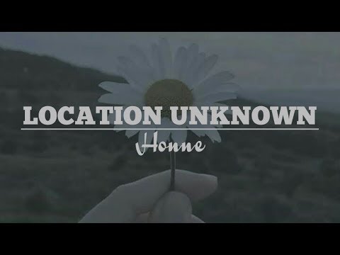 HONNE - Location Unknown | Lyrics