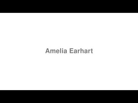 How to Pronounce "Amelia Earhart"