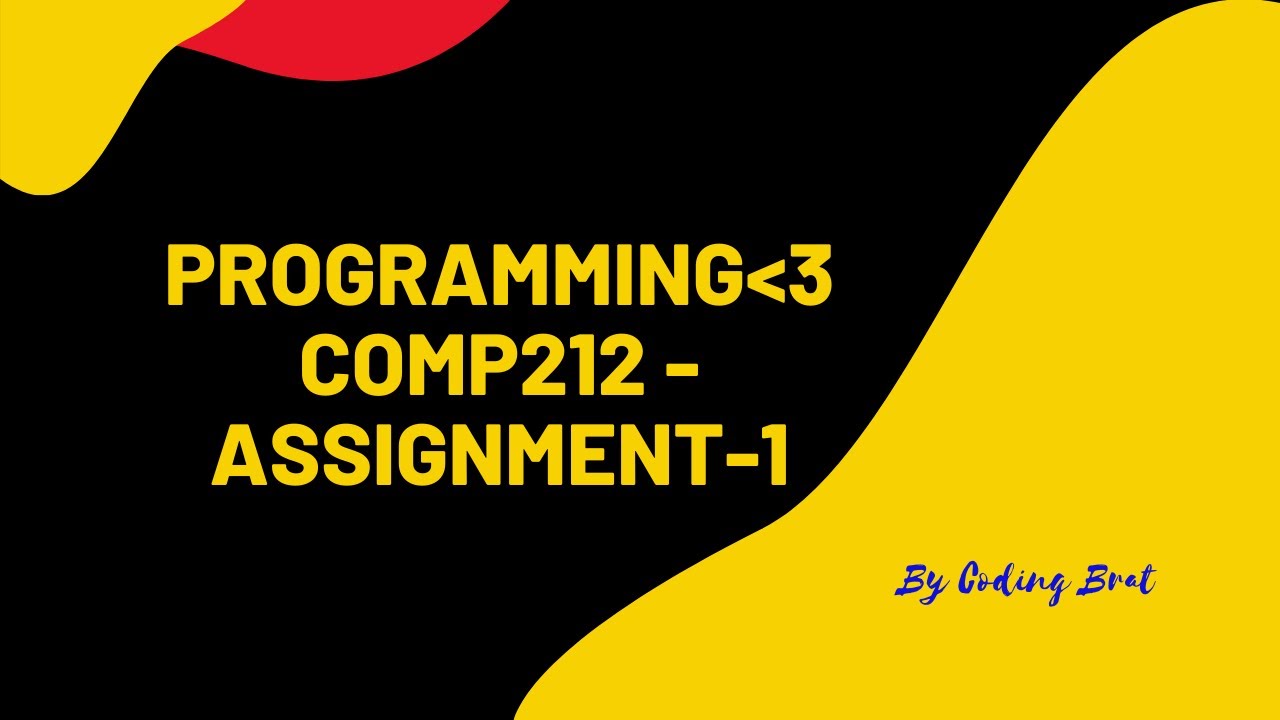 COMP212 Programming3 Assignment -1 / COMP212/ Programming3/ Assignment-1/ COMP212-Assignment-1/